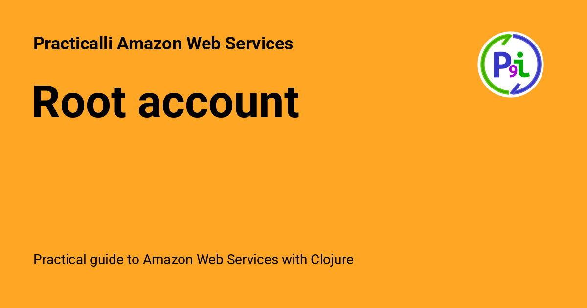 Root account - Practicalli Amazon Web Services