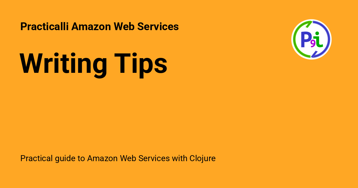 Writing Tips Practicalli Amazon Web Services