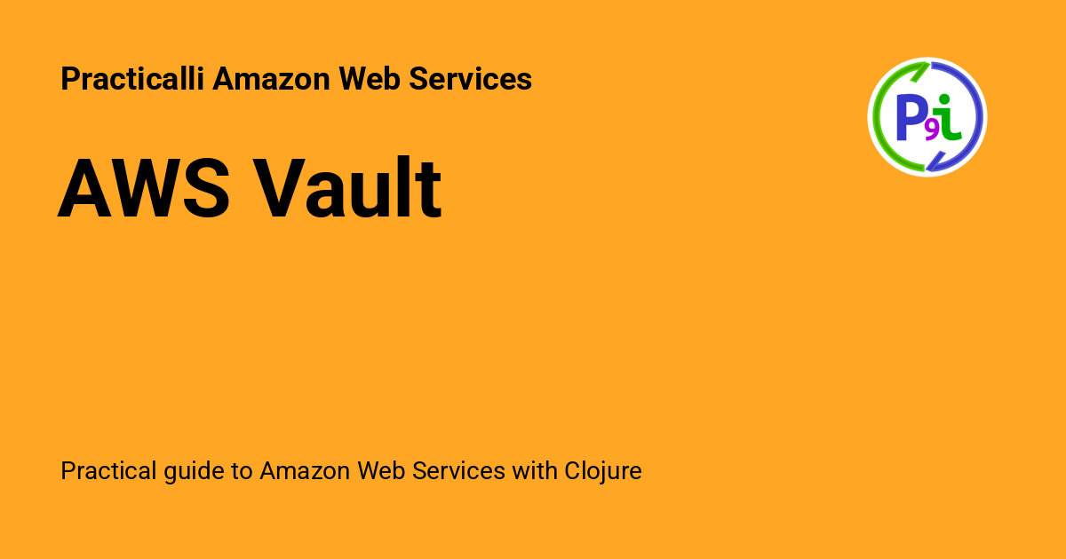 AWS Vault - Practicalli Amazon Web Services AWS Vault - Practicalli Amazon Web Services
