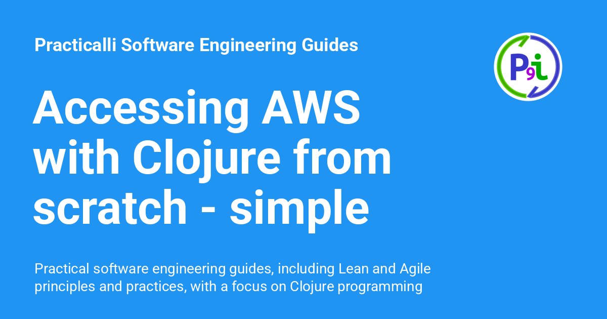 Accessing AWS with Clojure from scratch - simple approach - Practicalli ... Accessing AWS with Clojure from scratch - simple approach - Practicalli ...