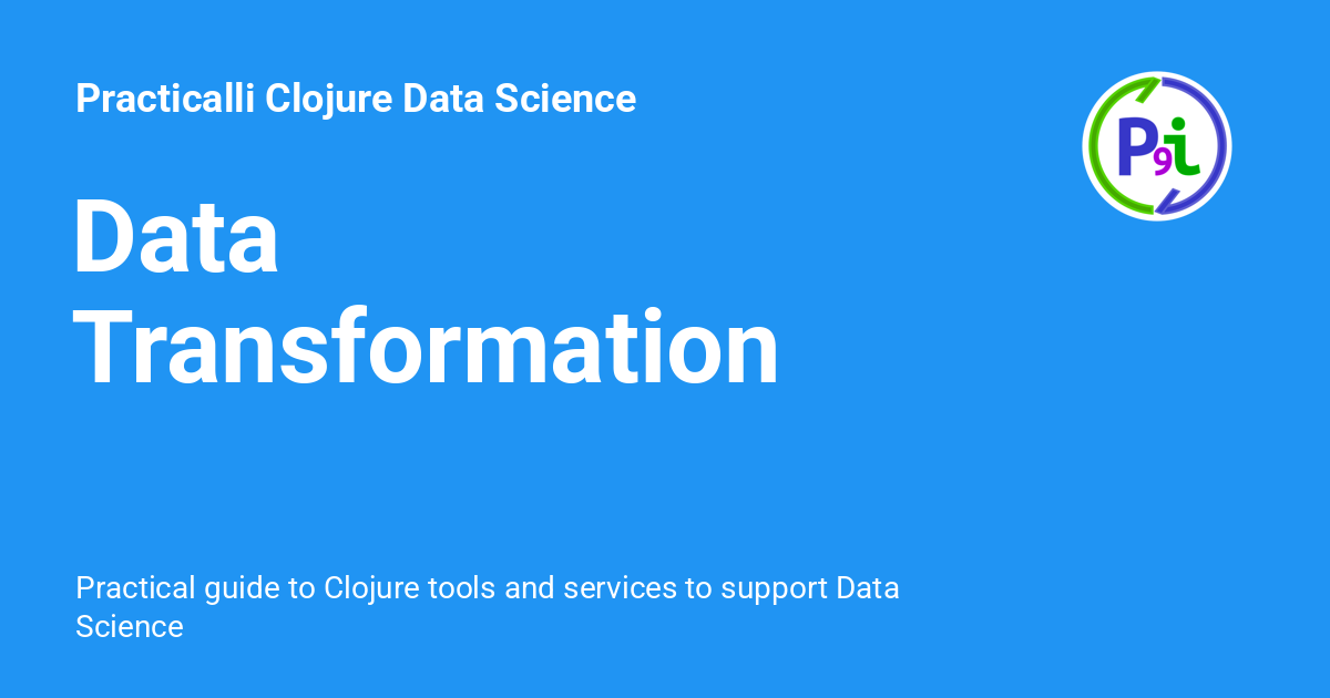 Data Transformation Practicalli Clojure Data Science
