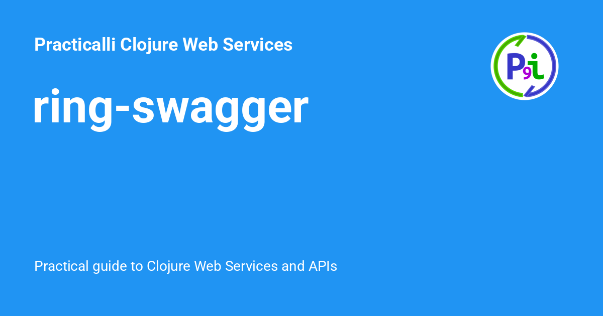ring-swagger - Practicalli Clojure Web Services ring-swagger - Practicalli Clojure Web Services