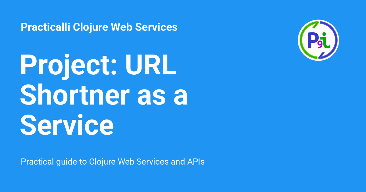 Project: URL Shortner as a Service - Practicalli Clojure Web Services