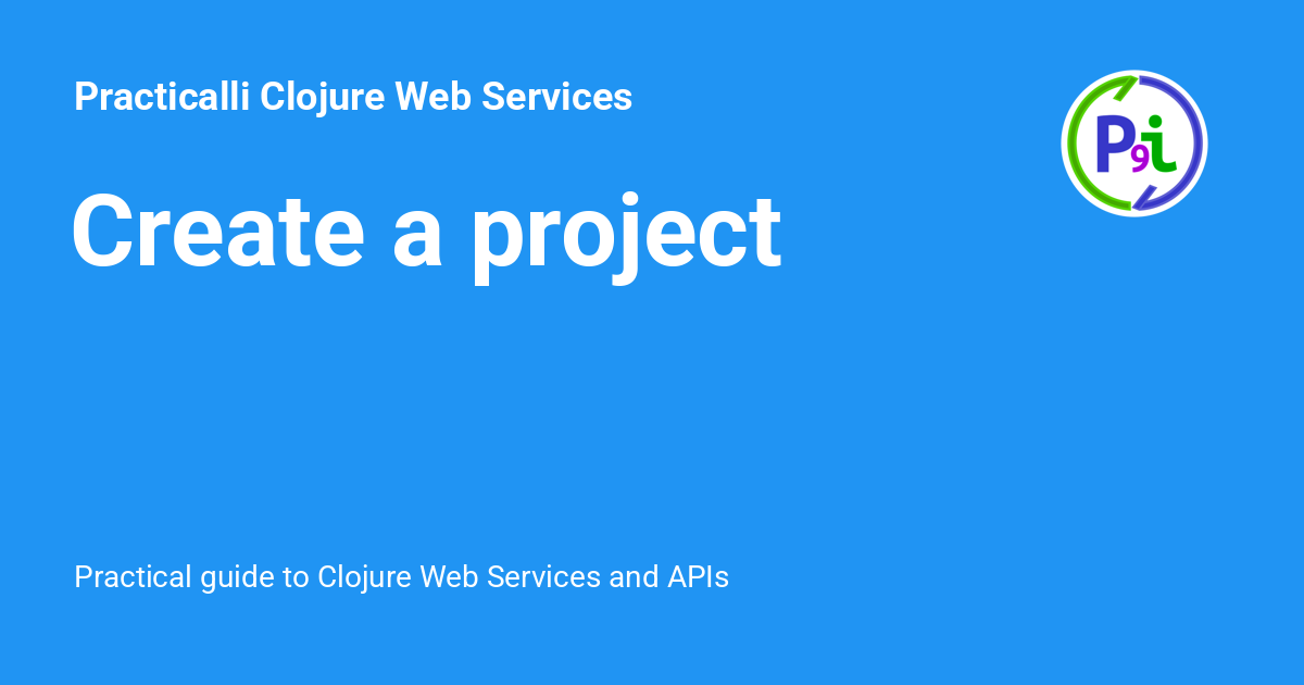 Create A Project Practicalli Clojure Web Services