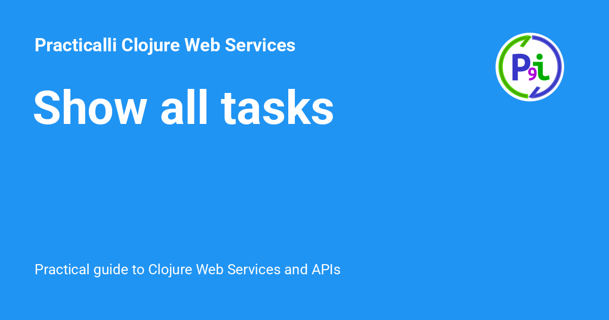 Show All Tasks Practicalli Clojure Web Services
