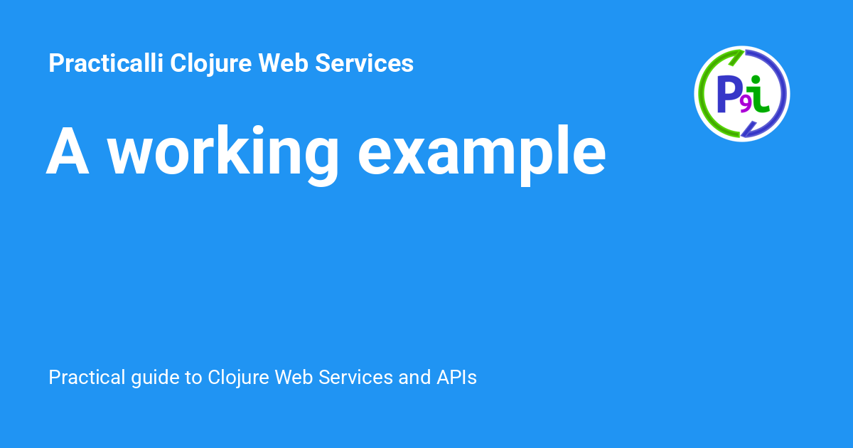 A working example - Practicalli Clojure Web Services A working example - Practicalli Clojure Web Services