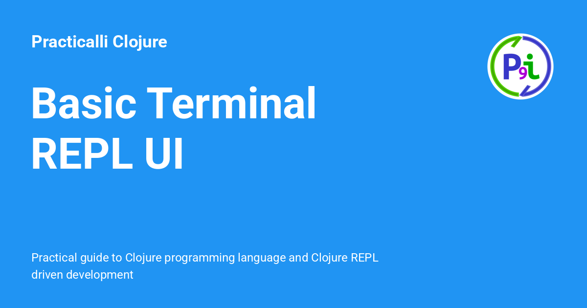 Basic Terminal REPL UI - Practicalli Clojure