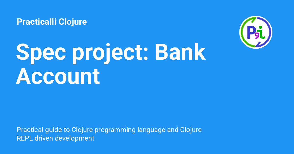 Spec project: Bank Account - Practicalli Clojure