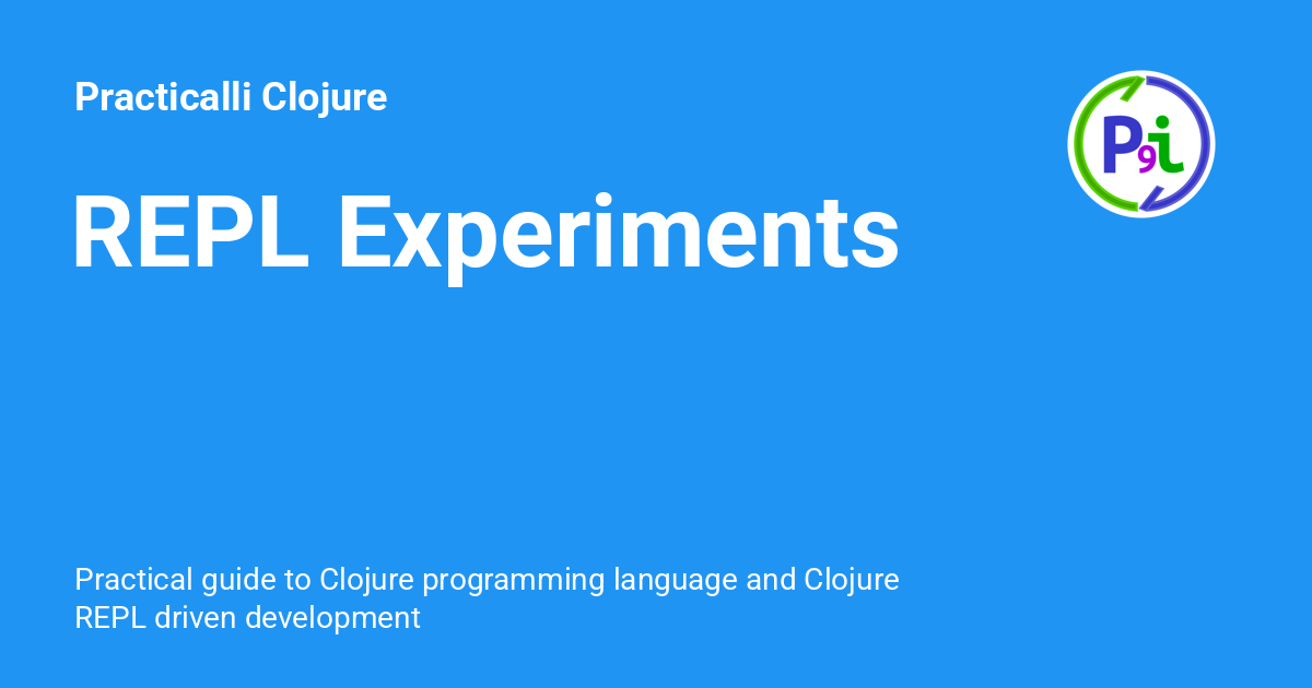 REPL Experiments - Practicalli Clojure REPL Experiments - Practicalli Clojure