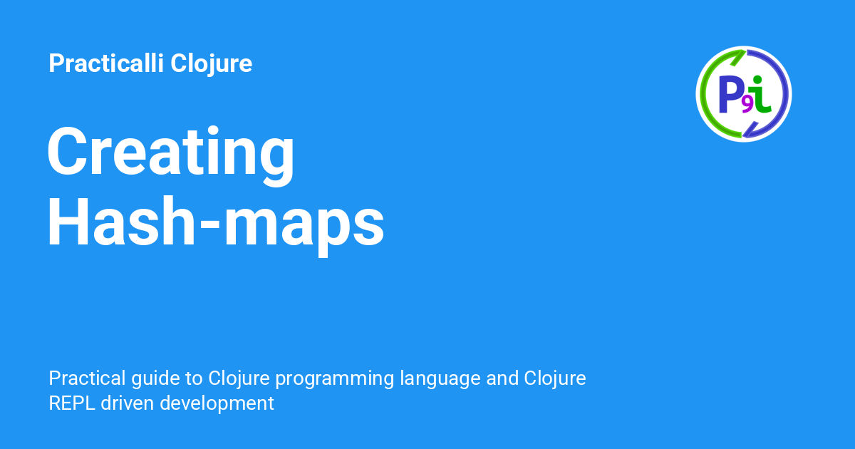 Creating Hash-maps - Practicalli Clojure Creating Hash-maps - Practicalli Clojure