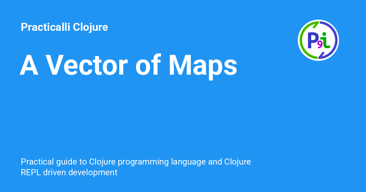 A Vector Of Maps Practicalli Clojure