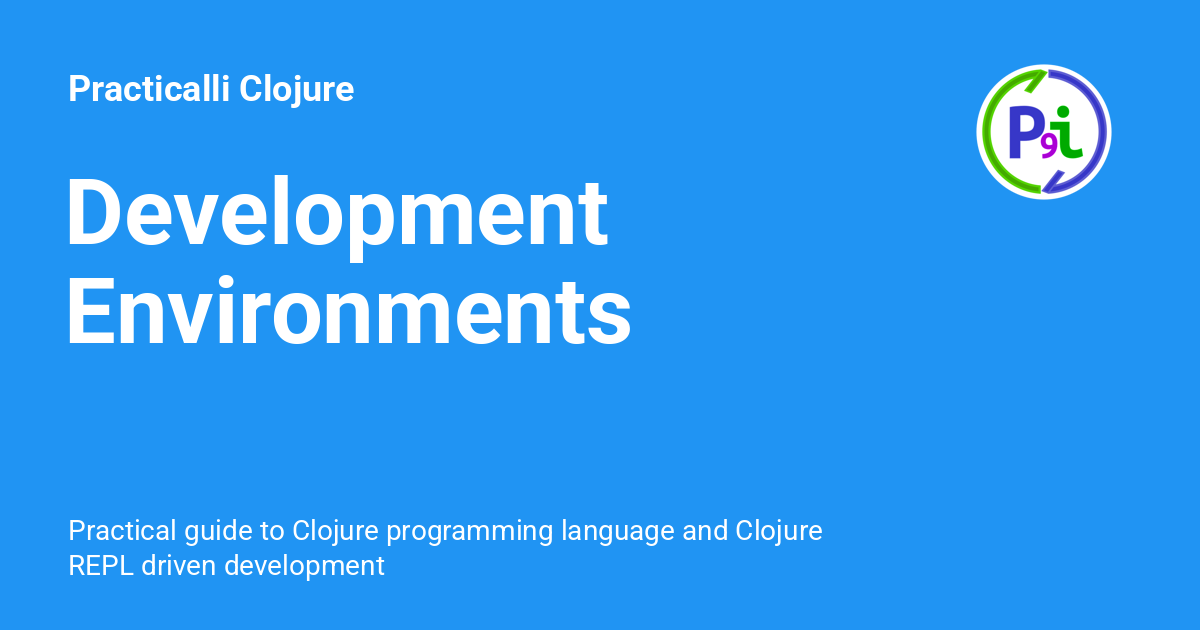 Development Environments - Practicalli Clojure Development Environments - Practicalli Clojure
