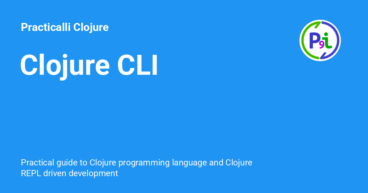 Clojure CLI - Practicalli Clojure Clojure CLI - Practicalli Clojure
