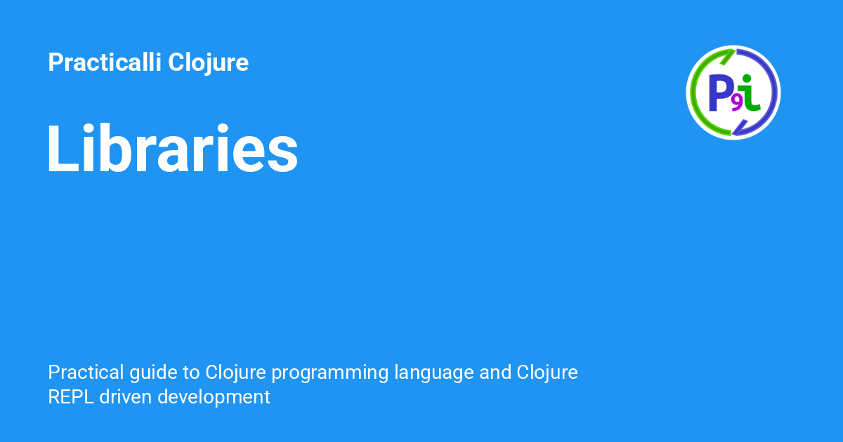 Libraries - Practicalli Clojure