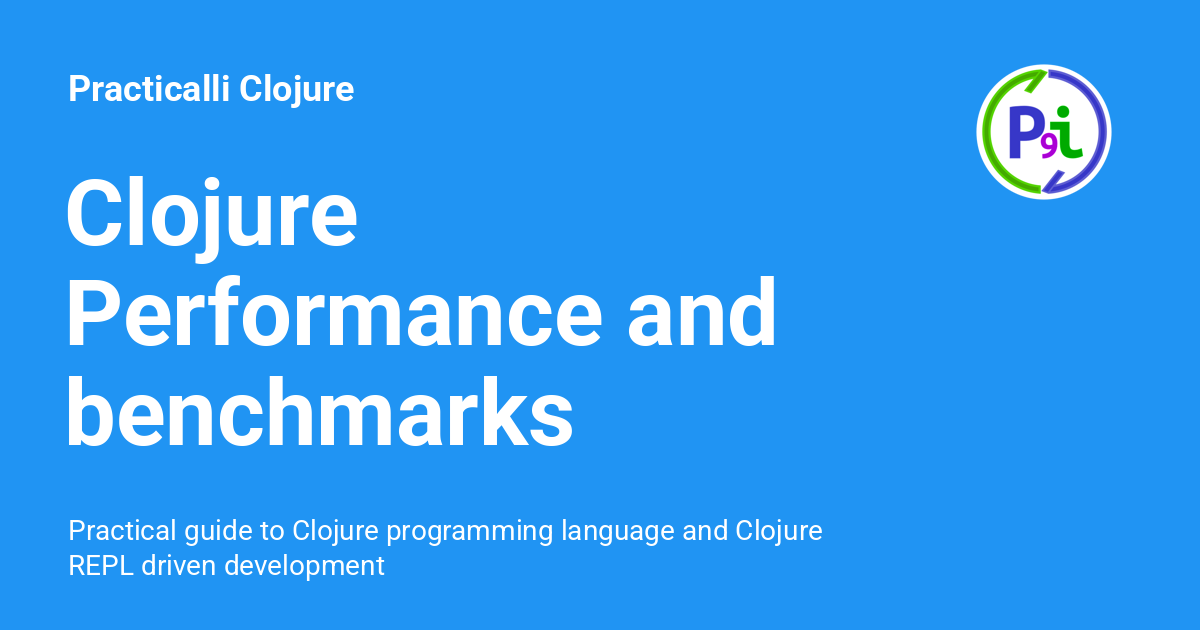 Clojure Performance and benchmarks - Practicalli Clojure