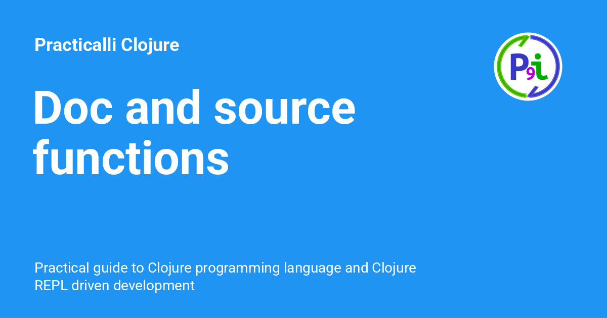 Doc And Source Functions Practicalli Clojure