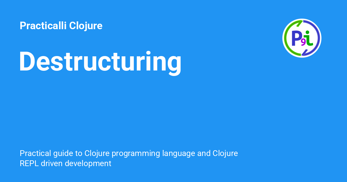 Destructuring - Practicalli Clojure