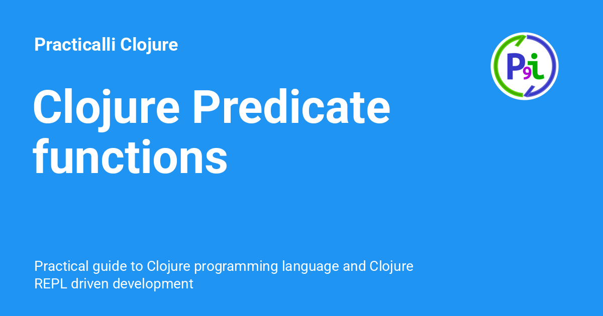 Clojure Predicate Functions Practicalli Clojure