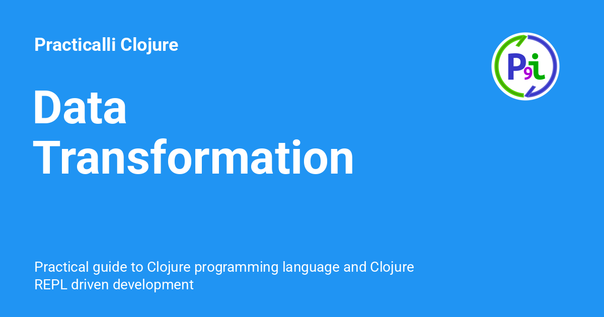 Data Transformation - Practicalli Clojure