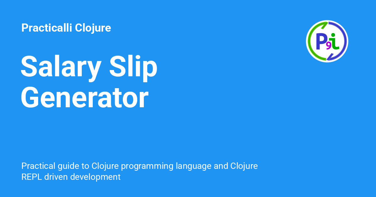 Salary Slip Generator - Practicalli Clojure Salary Slip Generator - Practicalli Clojure