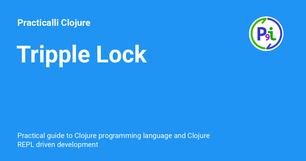 Tripple Lock Practicalli Clojure