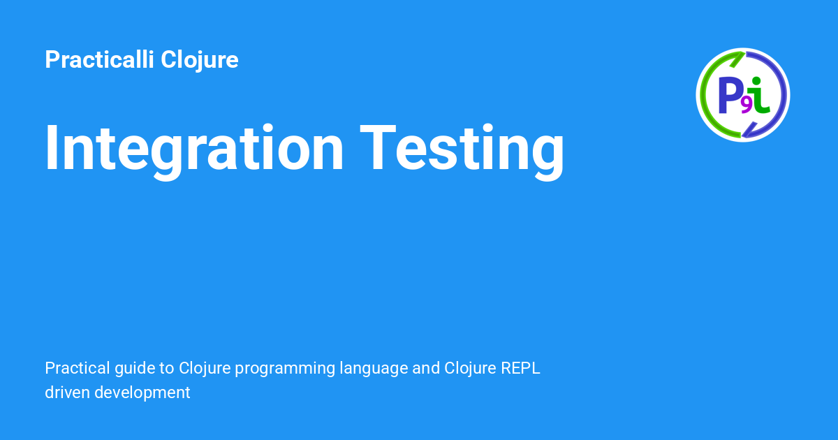 Integration Testing Practicalli Clojure