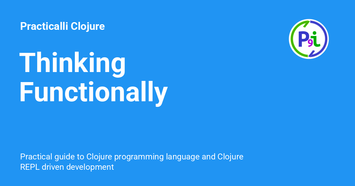 Thinking Functionally Practicalli Clojure