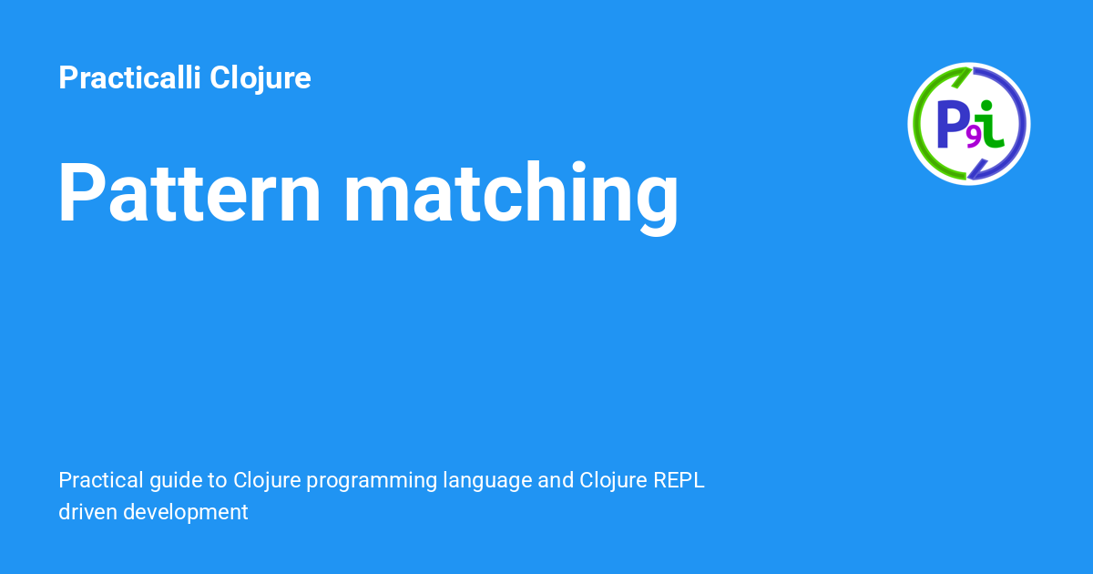 Pattern matching - Practicalli Clojure