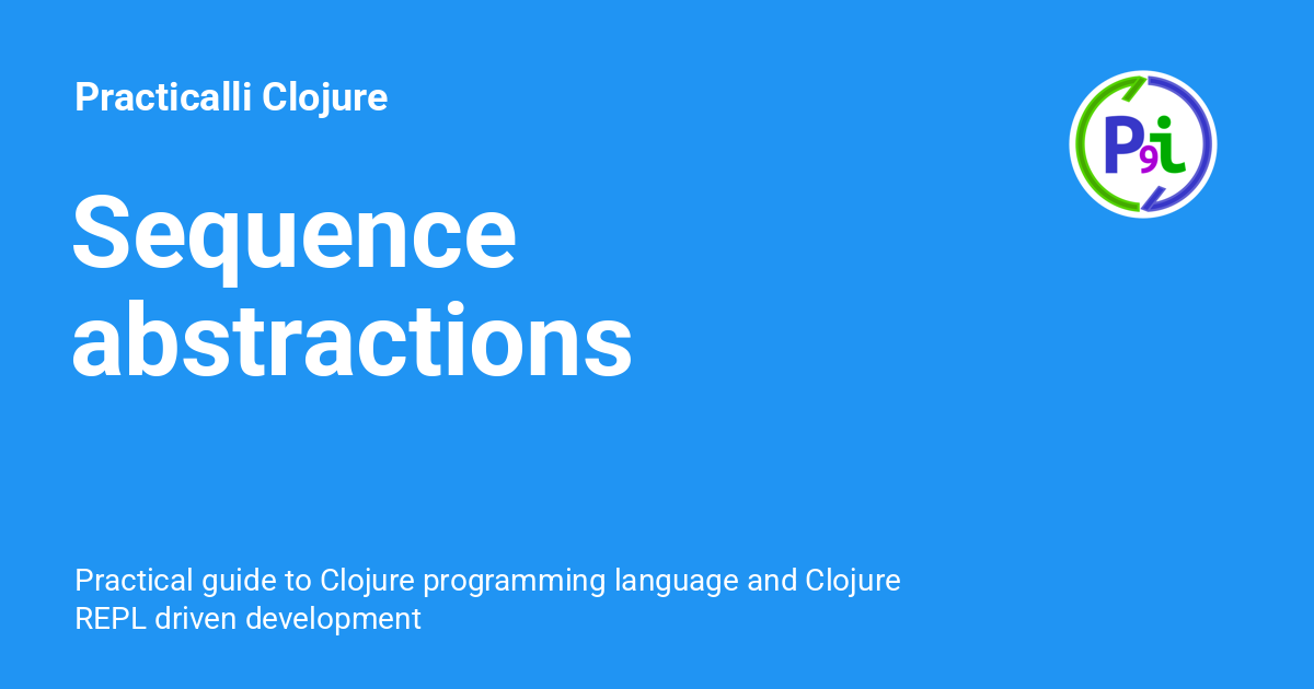 Sequence abstractions - Practicalli Clojure