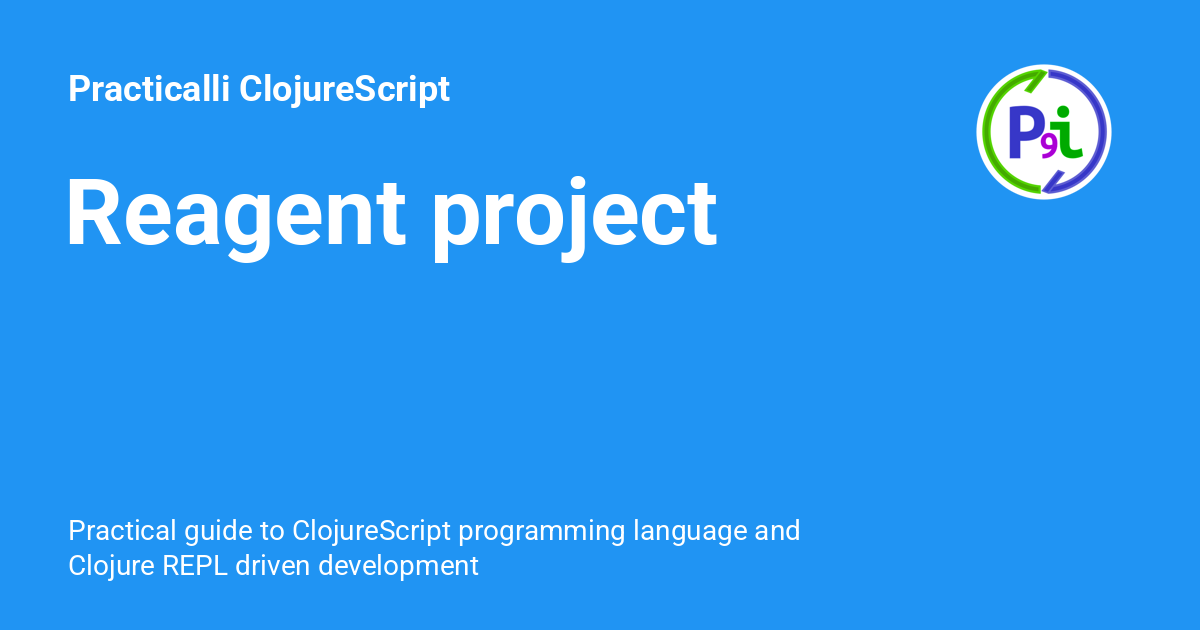Reagent Project Practicalli Clojurescript