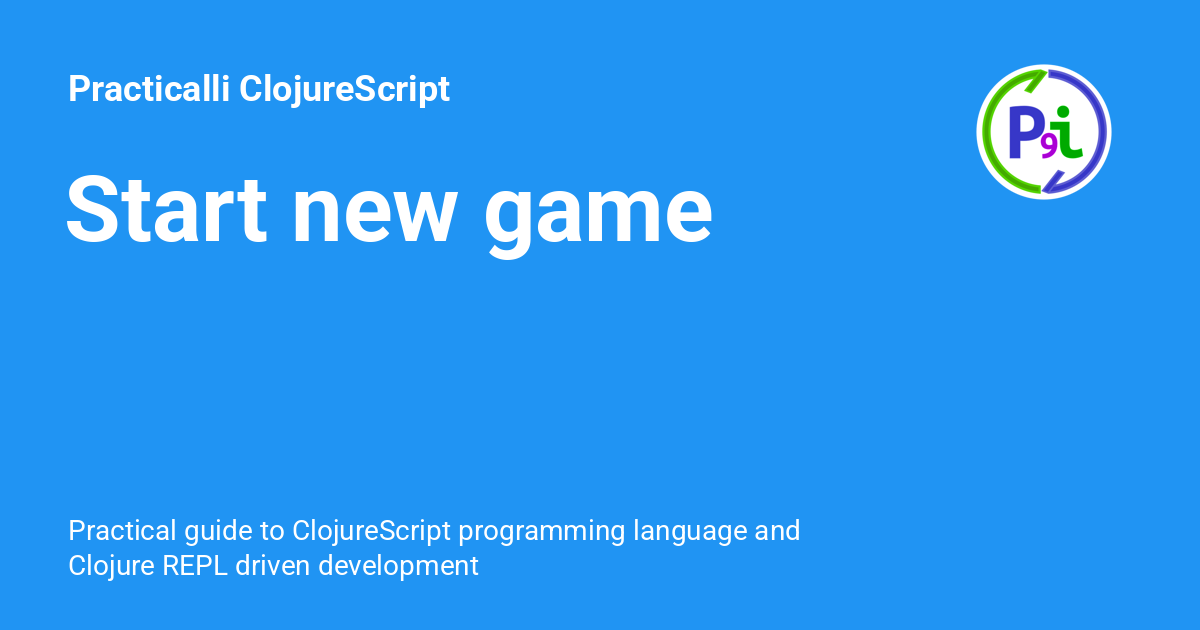 Start new game - Practicalli ClojureScript