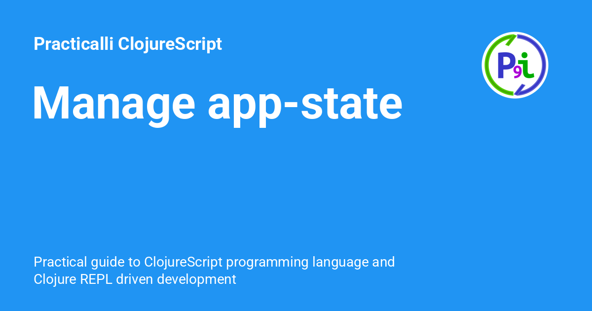 Manage App State Practicalli Clojurescript