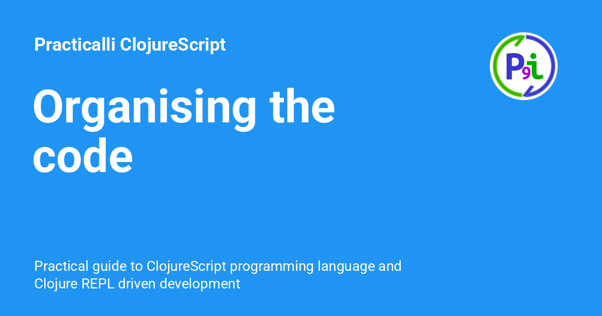 Organising the code - Practicalli ClojureScript