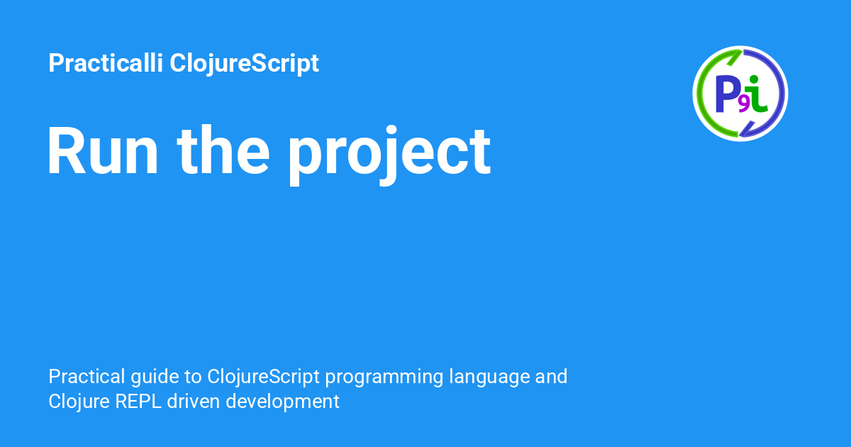 Run the project - Practicalli ClojureScript Run the project - Practicalli ClojureScript