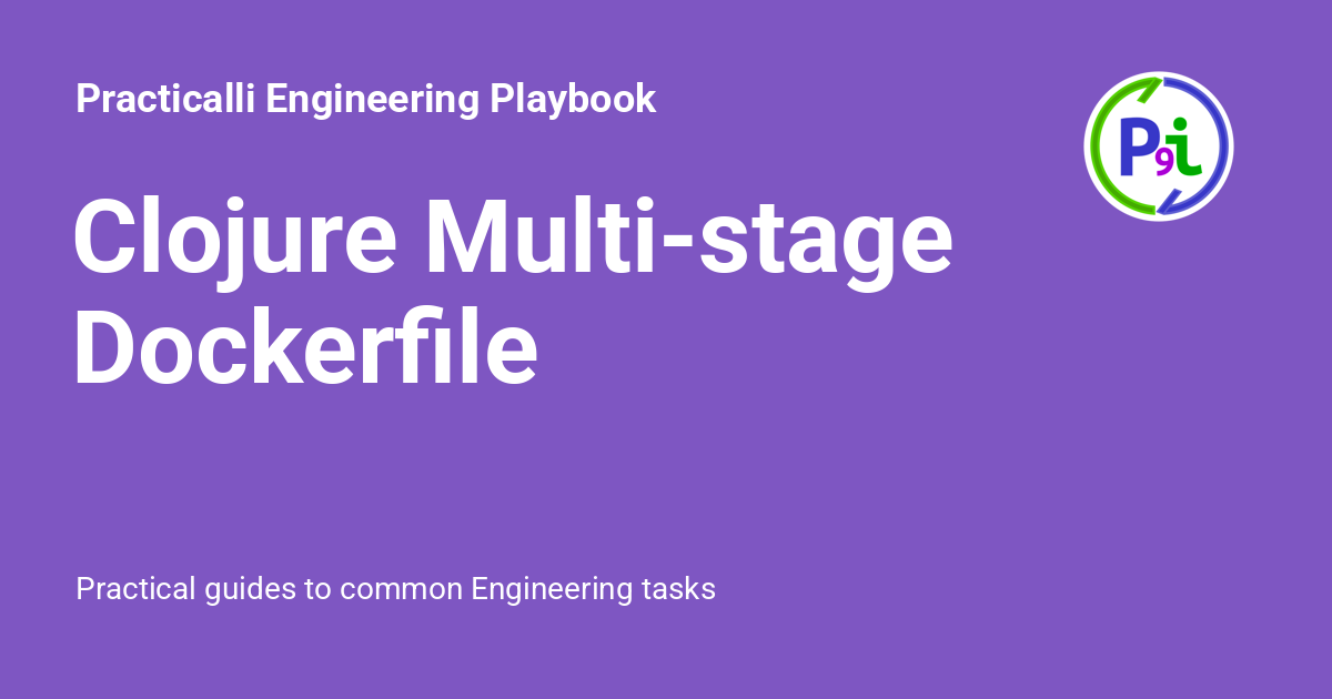 Clojure Multi Stage Dockerfile Practicalli Engineering Playbook