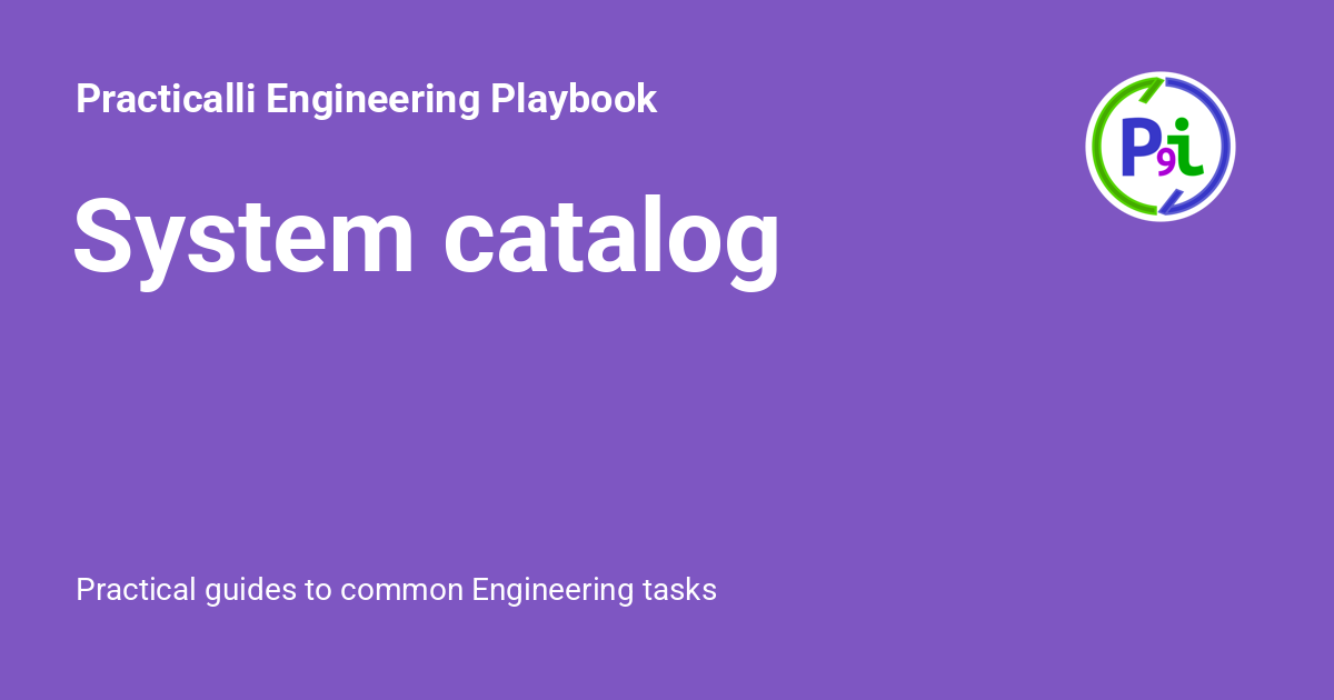 System catalog - Practicalli Engineering Playbook System catalog - Practicalli Engineering Playbook