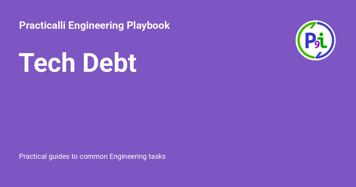 Tech Debt - Practicalli Engineering Playbook