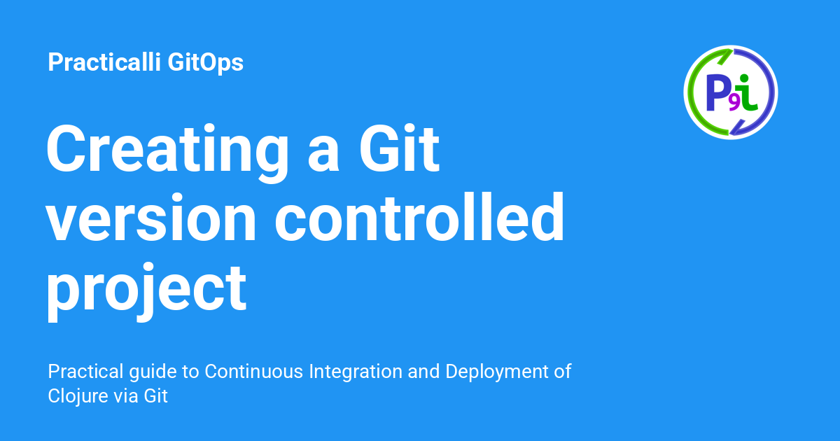 Creating a Git version controlled project - Practicalli GitOps