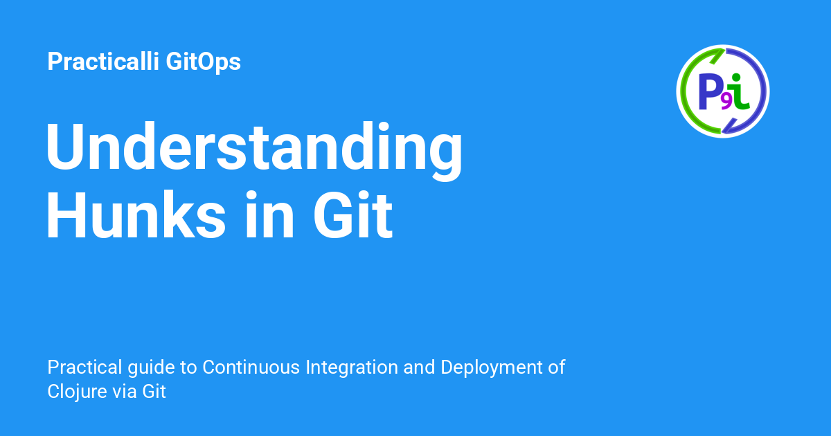 Understanding Hunks in Git - Practicalli GitOps