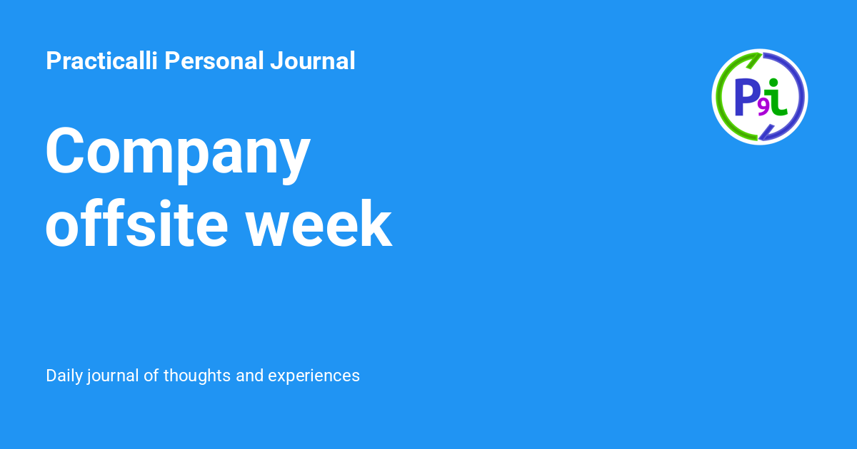 Company offsite week - Practicalli Personal Journal