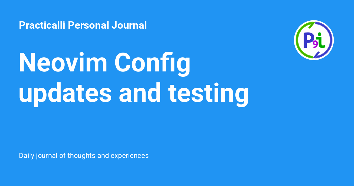 Neovim Config updates and testing - Practicalli Personal Journal