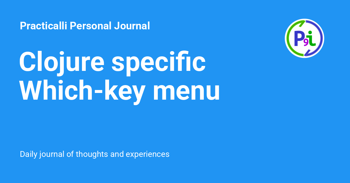 Clojure specific Which-key menu - Practicalli Personal Journal Clojure specific Which-key menu - Practicalli Personal Journal