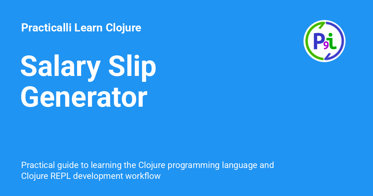Salary Slip Generator - Practicalli Learn Clojure Salary Slip Generator - Practicalli Learn Clojure