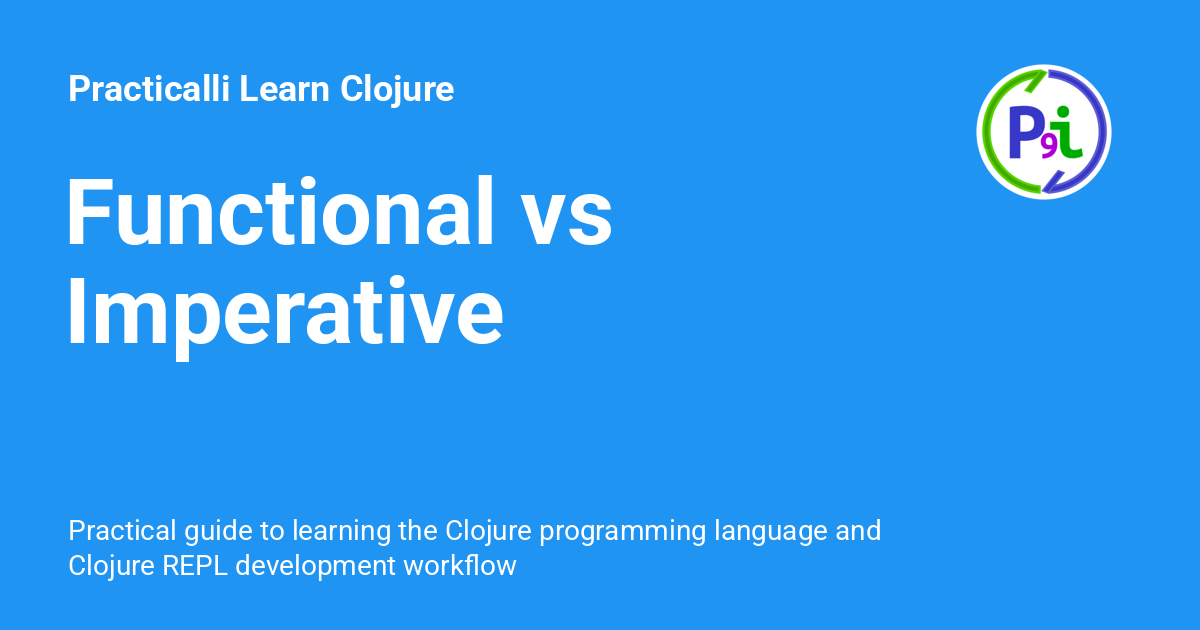 Functional Vs Imperative Practicalli Learn Clojure