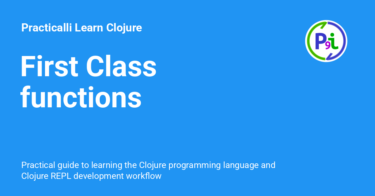 First Class functions - Practicalli Learn Clojure