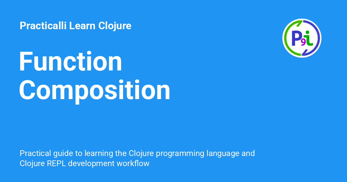 Function Composition - Practicalli Learn Clojure