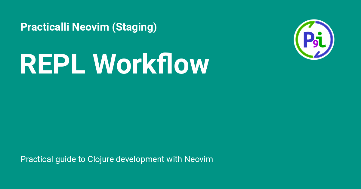 REPL Workflow - Practicalli Neovim (Staging)