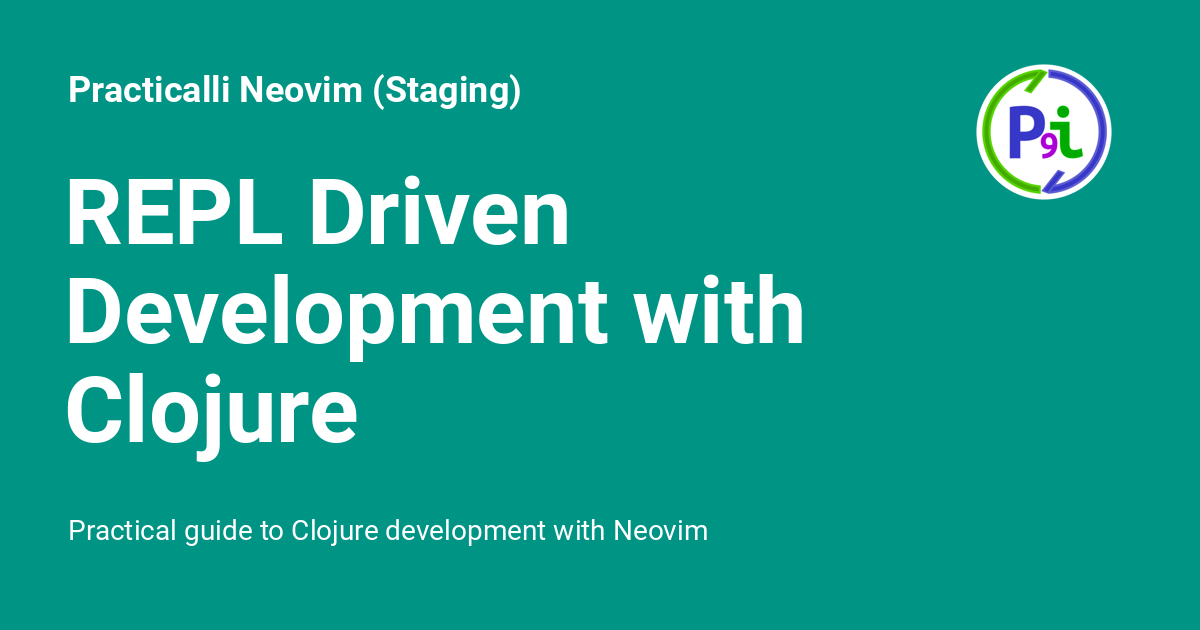 REPL Driven Development with Clojure - Practicalli Neovim (Staging)