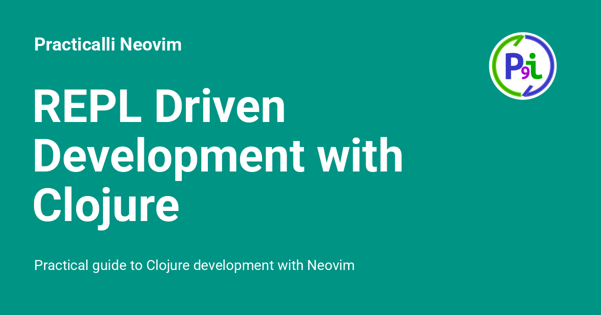 REPL Driven Development with Clojure - Practicalli Neovim