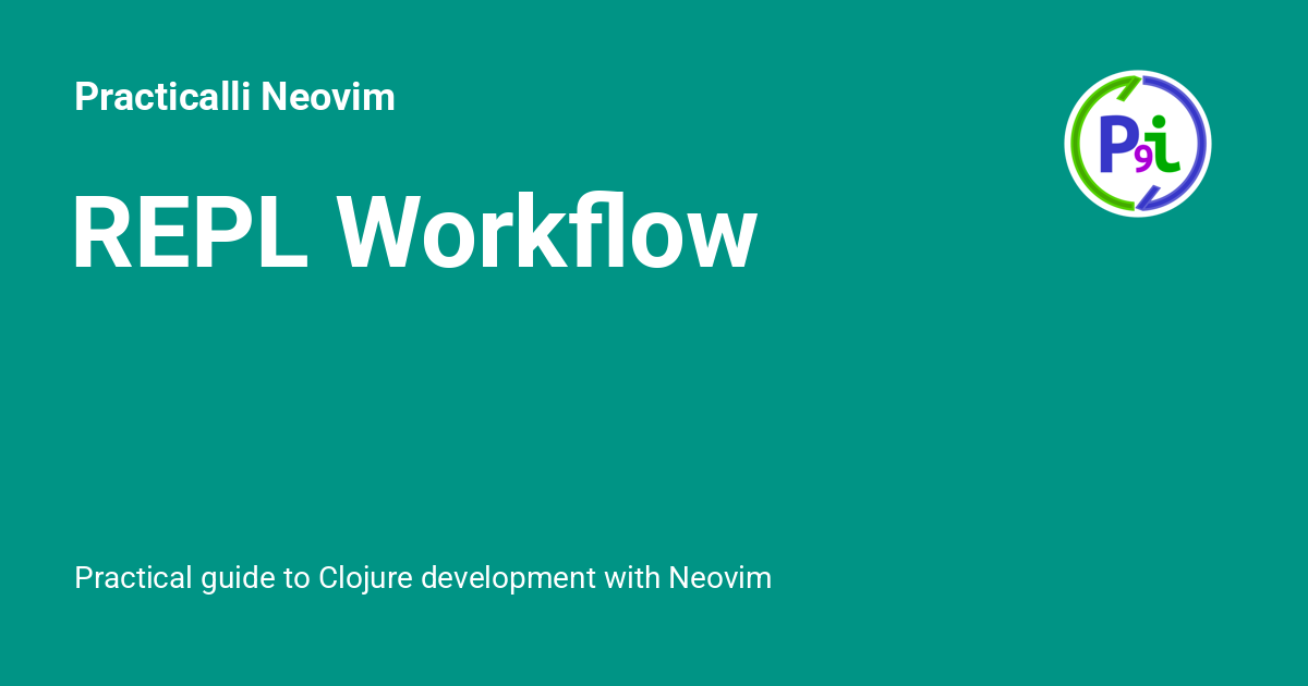 REPL Workflow - Practicalli Neovim REPL Workflow - Practicalli Neovim